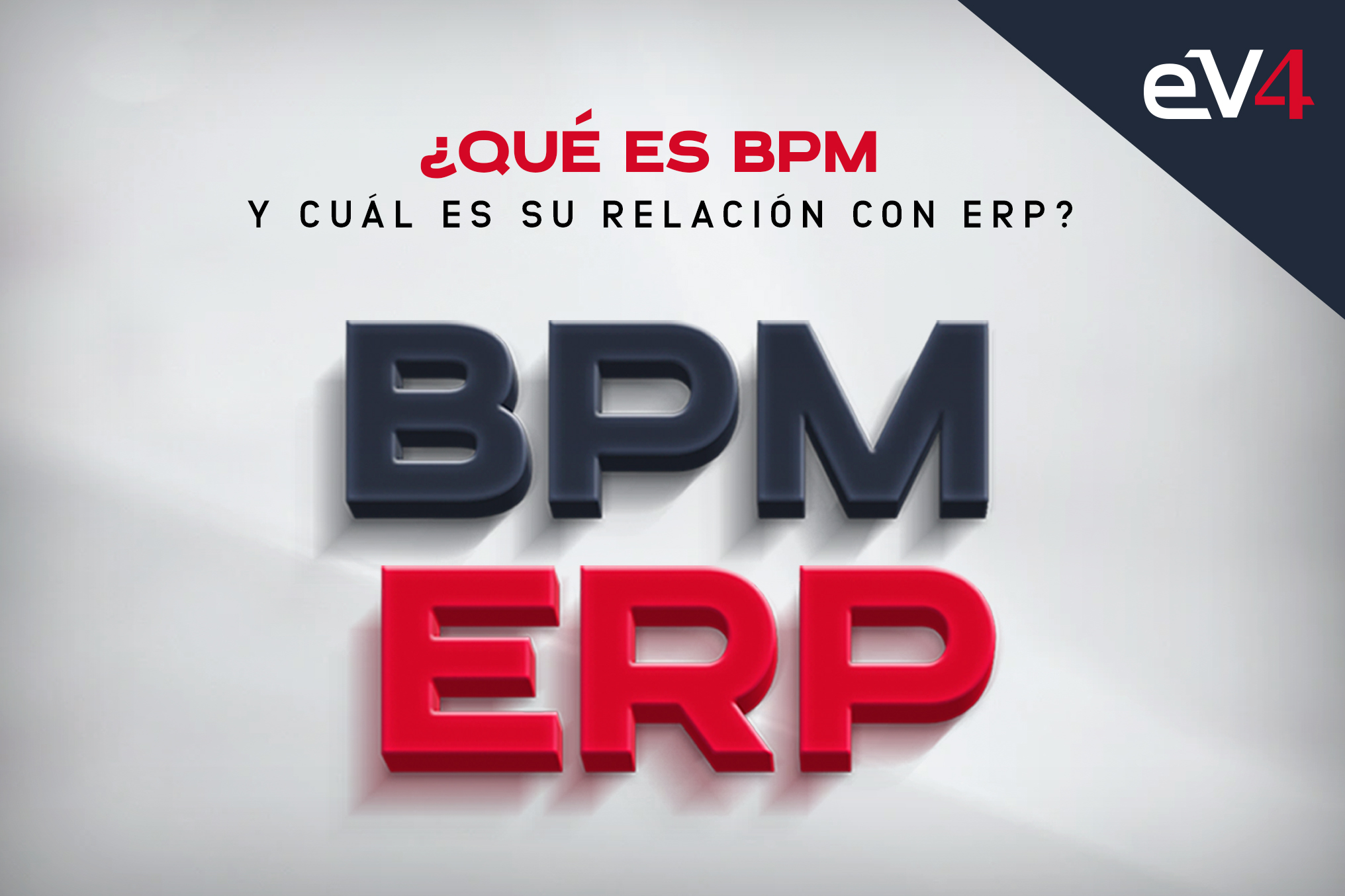 BMP ¿Cuál es su relación con el ERP? - Blog | eV4